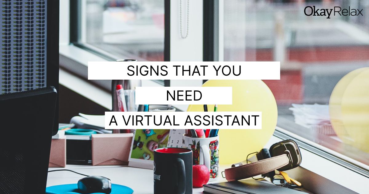 3 Major Signs That You Need To Find A Virtual Assistant